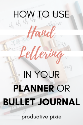 How to Use Hand Lettering in Your Planner - Productive Pixie