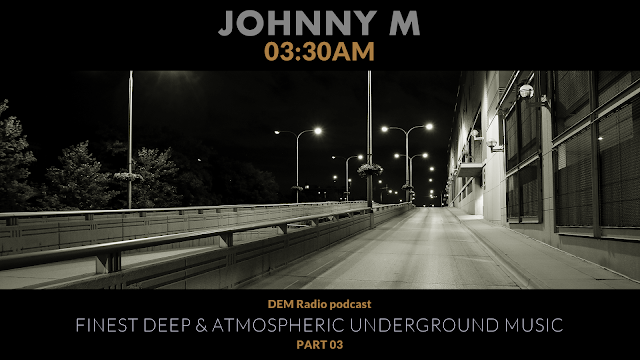 03:30 AM Series - Part 03 | Deep & Atmospheric Underground Music | DEM ...