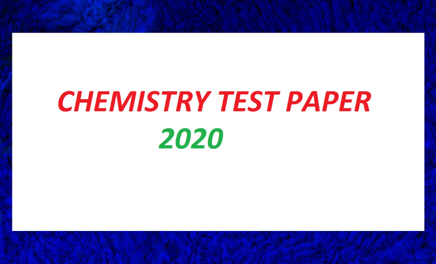 এইচএসসি রসায়ন ১ম পত্র টেষ্ট পেপার 2020, 2021 - (HSC Chemistry 1st ...