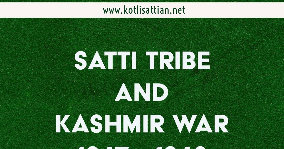 KOTLI SATTIAN: SATTI TRIBE IN KASHMIR WAR 1947 - 1948