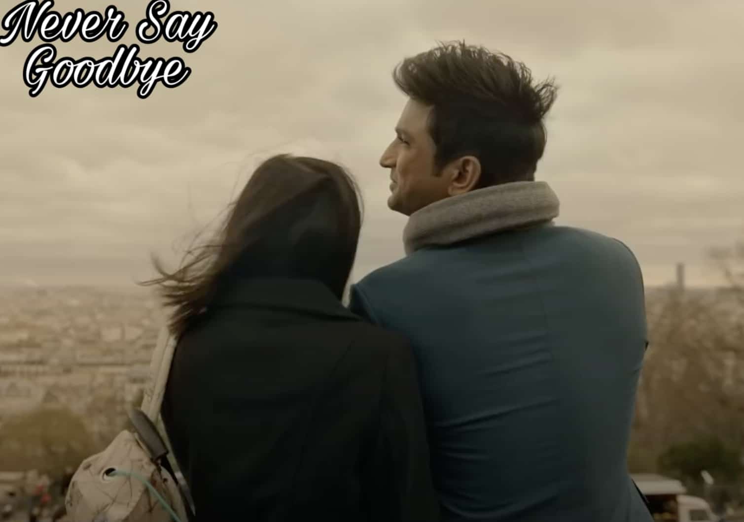 Never Say Goodbye Lyrics - A.R. Rahman | Sushant Singh Rajput