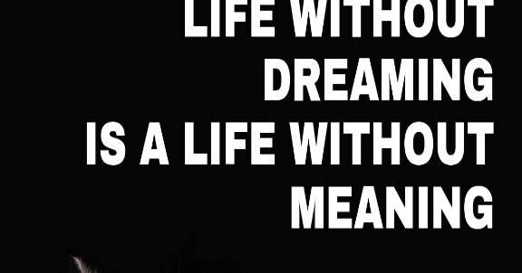 Life Without Dreaming is a Life Without Meaning