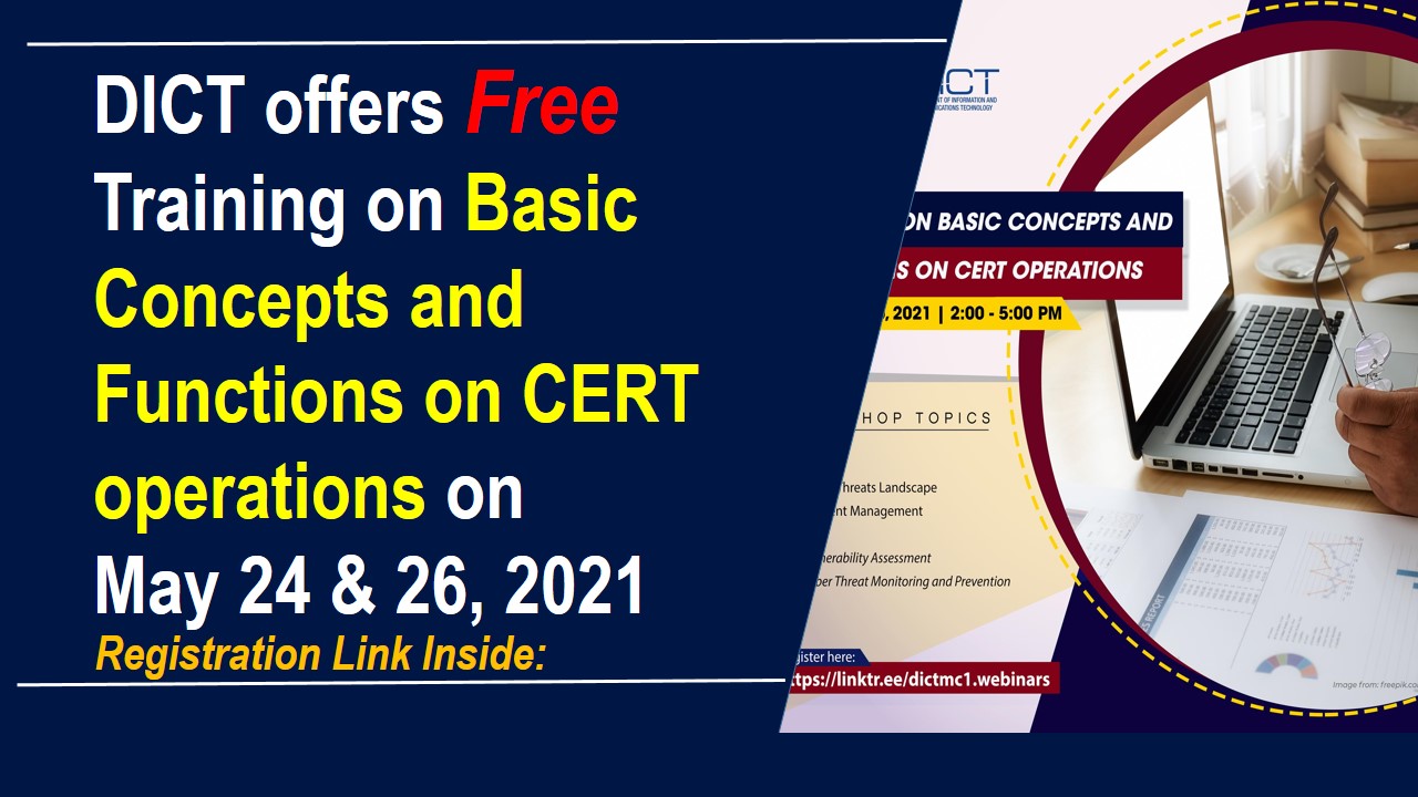 DICT offers Free Training on Basic Concepts and Functions on CERT operations on May 24& 26, 2021 ...