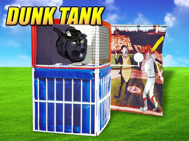 Cat's Eye View @ MPL: Not on Your Life, Dunk Tank!