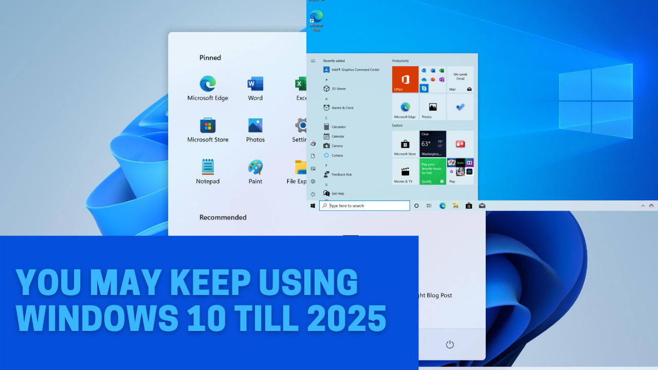 you may Keep using Windows 10 till 2025