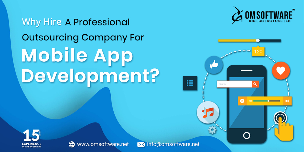 Why Hire A Professional Outsourcing Company For Mobile App Development
