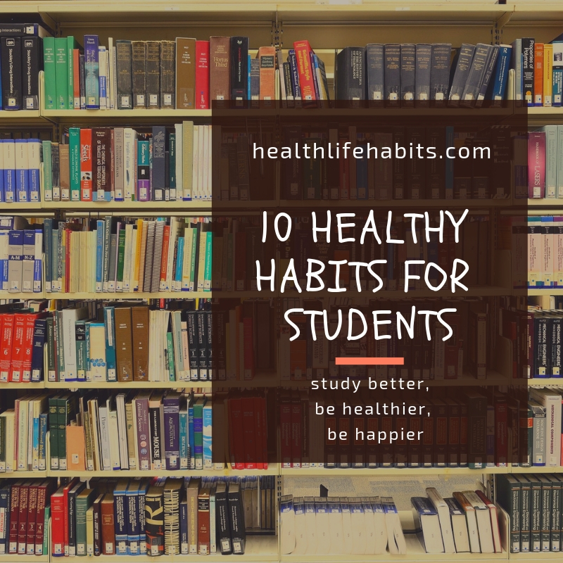 10 Healthy Habits For Students 10-healthy-habits-for-students