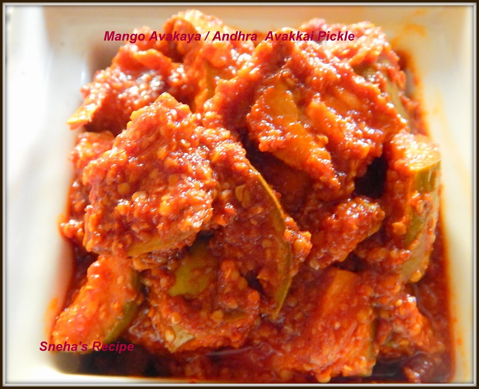 Mango Avakaya / Andhra Avakkai Pickle - Sneha's Recipe