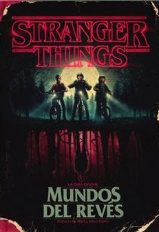 Stranger Things. Mundos del revés: La guía oficial