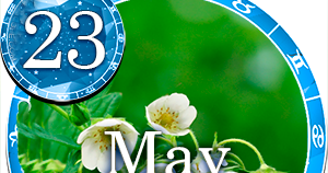 May 23 Birthday Horoscope