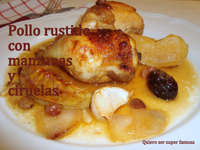 QUIERO SER SÚPER FAMOSA: Pollo rustido con manzanas y ciruelas