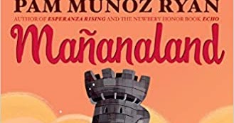 KISS THE BOOK: Mañanaland by Pam Muñoz Ryan - ESSENTIAL