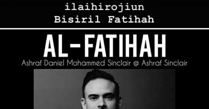 Al-Fatihah Buat Ashraf Sinclair Al-Fatihah Buat Ashraf Sinclair