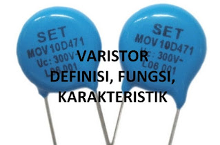 Varistor; Definisi, Fungsi, Kegunaan - TPTUMETRO