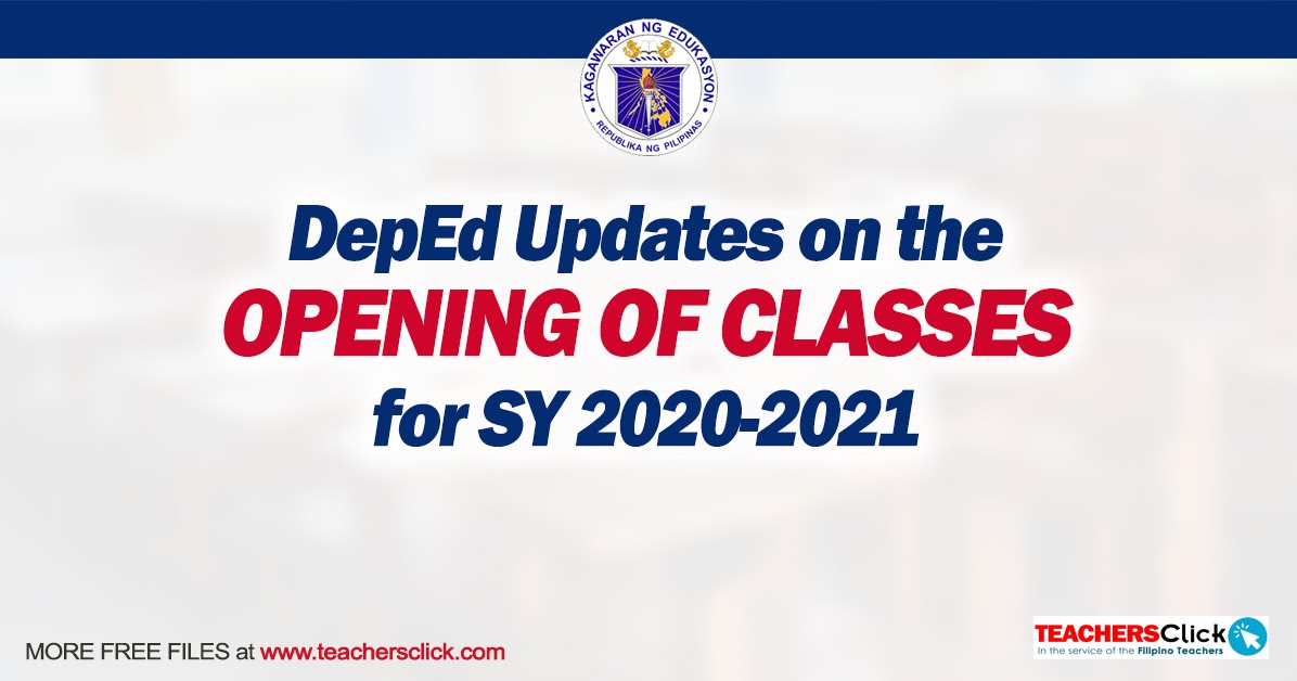 DepEd updates on the opening of classes for SY 2020-2021 - Teachers Click