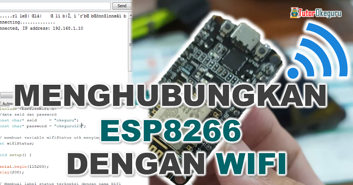 MENGHUBUNGKAN ESP8266 DENGAN WIFI - Tutorial Okeguru