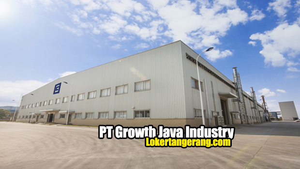 Lowongan Kerja PT Growth Java Industry Cilegon 2022