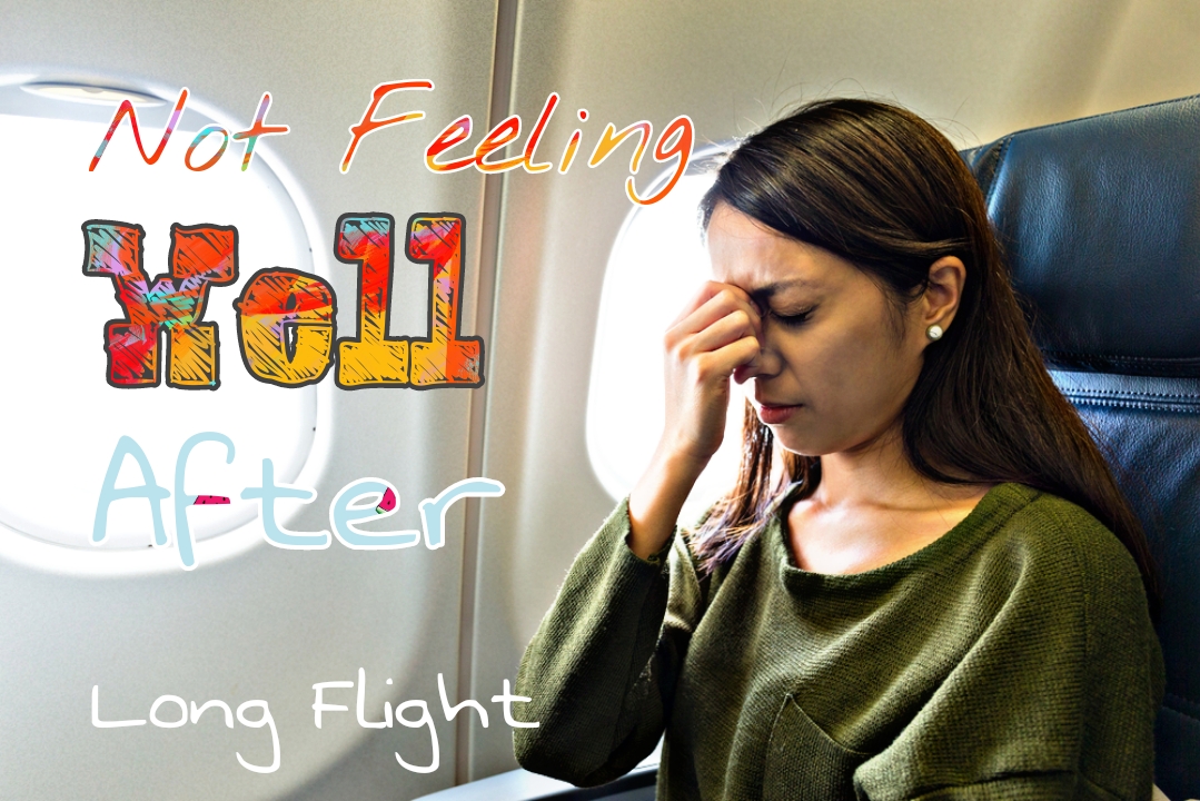 Not Feeling Well After Long Flight