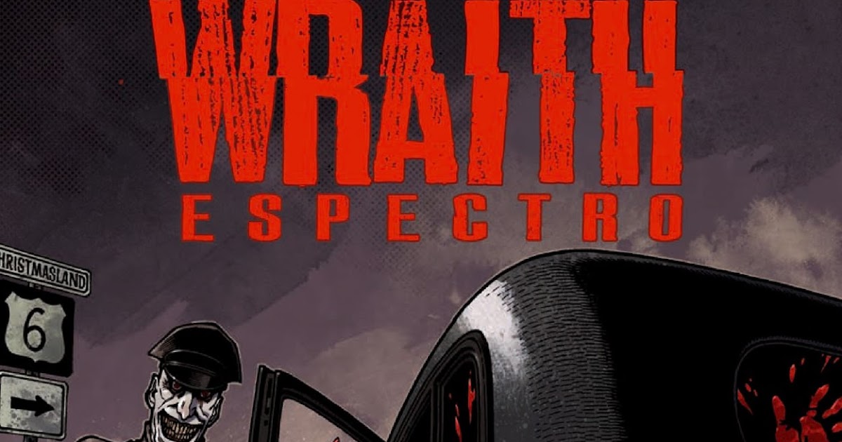 Júralo por mi: WRAITH. ESPECTRO. UN COMIC DE JOE HILL Y CHARLES PAUL ...
