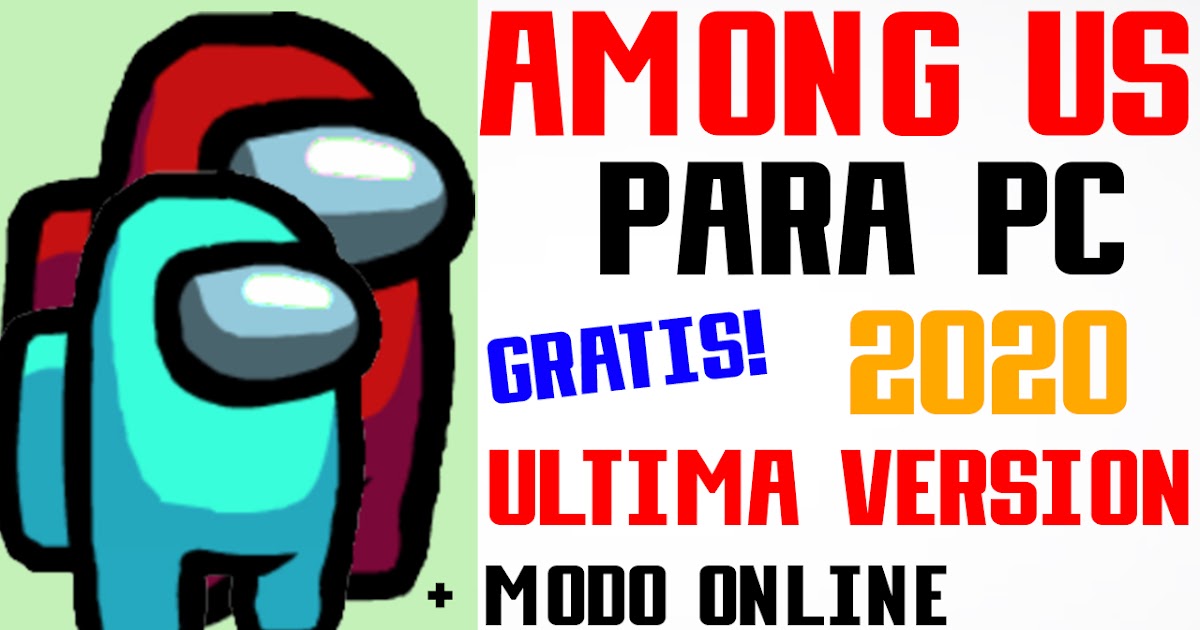 Juan Tutoriales PC: Descargar Among Us para PC Completamente GRATIS y Funcional [Ultima Version ...