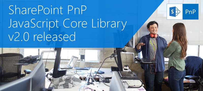 SharePoint PnP JavaScript Core Library v2.0