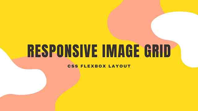 How to Create Responsive Image Grid with CSS Flexbox