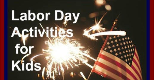 Abundant Family Living Labor Day Activities For Kids abundant-family-living-labor-day-activities-for-kids