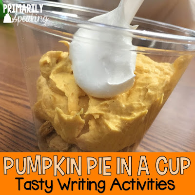 Pumpkin Pie in a Cup {Tasty Writing Activities} | Primarily Speaking