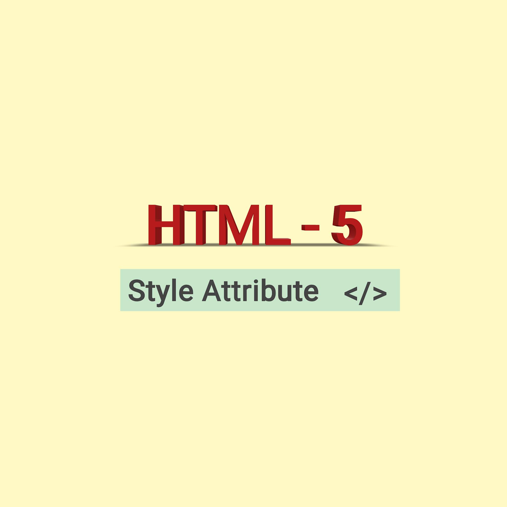 Style Attribute | Html Style Attribute | Html