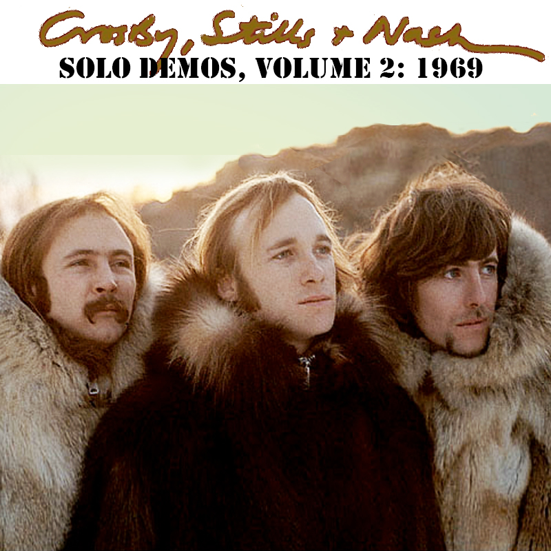 Albums That Should Exist: Crosby, Stills and Nash - Solo Demos, Volume ...
