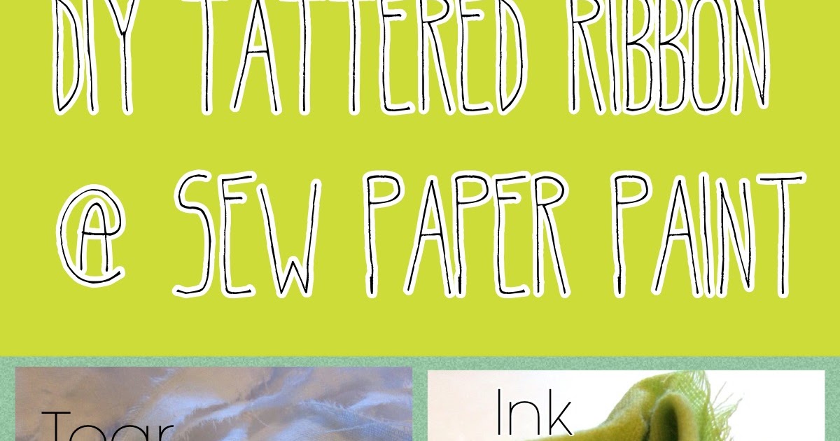 SewPaperPaint: DIY Tattered and Dyed Ribbon Tutorial