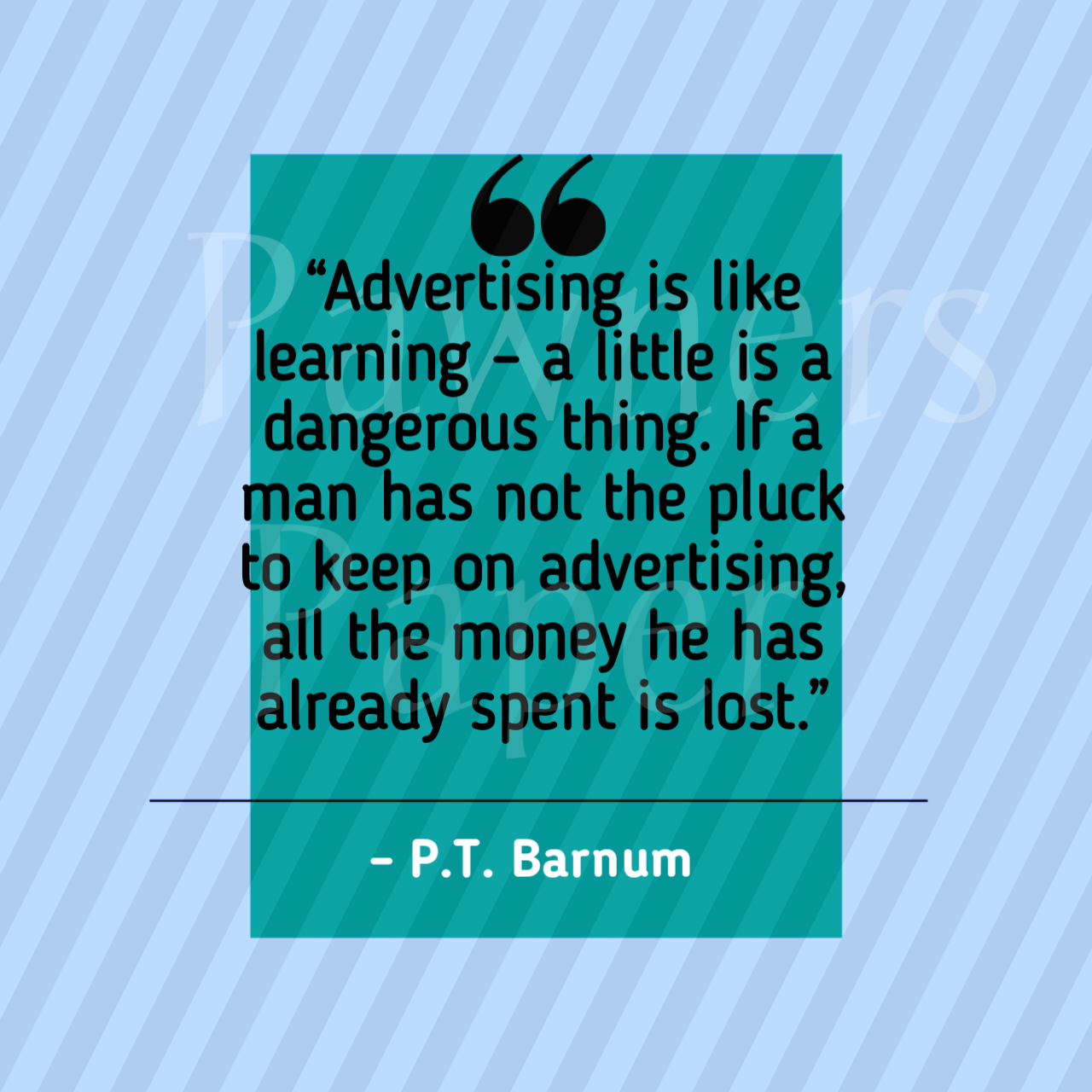 Copywriter Quotes p. T. Barnum