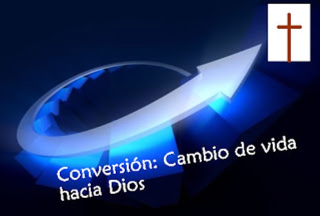 Catequesis para Adulto: La Conversión… Cambio de vida hacia la santidad
