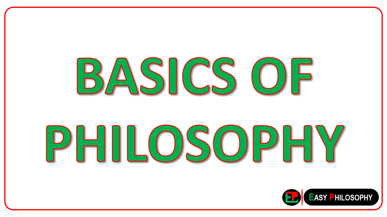 Philosophy: An Introduction - Easy Philosophy