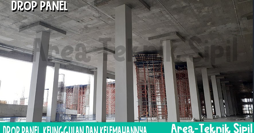 Drop Panel, Keunggulan dan Kelemahannya ~ Area TEKNIK SIPIL