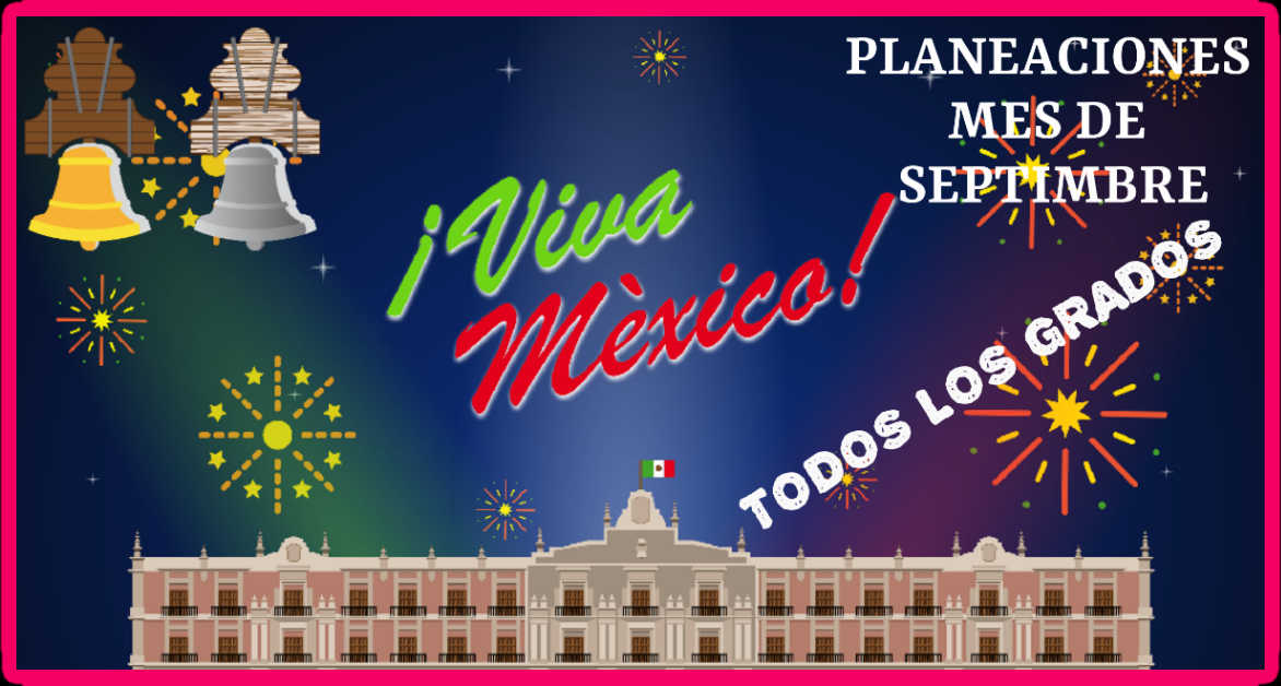 PLNEACIONES MES DE SEPTIMBRE TODOS LOS GRADOS | MATERIAL EDUCATIVO PRIMARIA