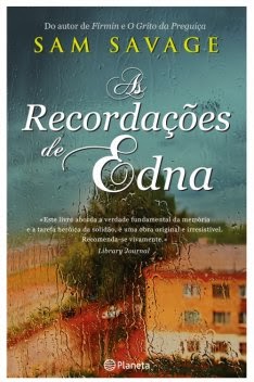 Efeito dos Livros: «As Recordações de Edna» de Sam Savage - Opinião