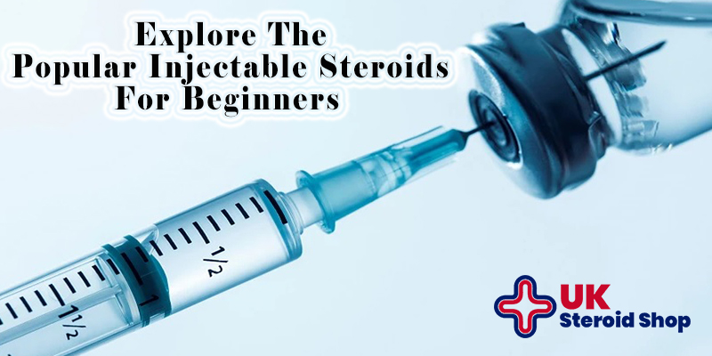 Injectable steroids for beginners in the UK: Find the best one
