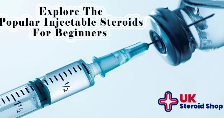 Explore the Injectable Steroids Popular For Beginners in The UK