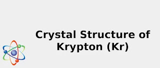 Crystal Structure of Krypton☢️ (Kr) rev. 2022 [& Color, Uses, Discovery ...