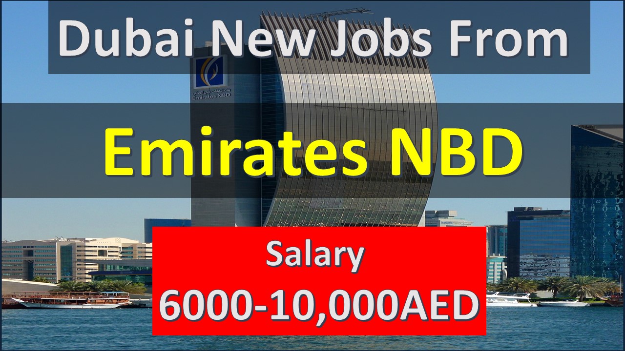 Bank Jobs In Dubai 2020 Emirates NBD Jobs In UAE bank-jobs-in-dubai-2020-emirates-nbd-jobs-in-uae