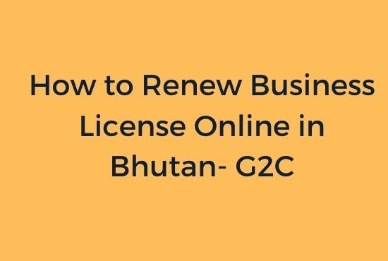 How To Renew Business License Online In Bhutan G2C Latest Bhutan Job how-to-renew-business-license-online-in-bhutan-g2c-latest-bhutan-job