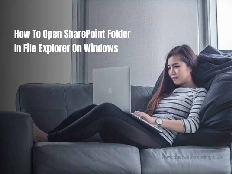 How To Open SharePoint Folder In File Explorer On Windows Success Trending how-to-open-sharepoint-folder-in-file-explorer-on-windows-success-trending