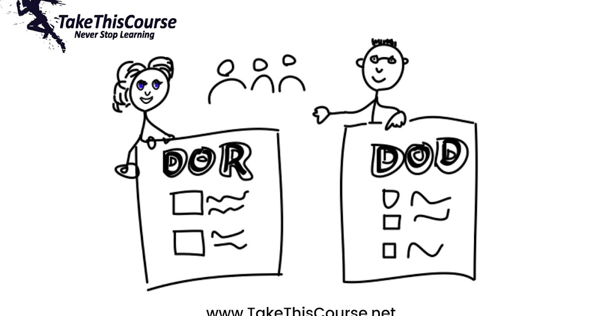 Take This Course: DOD (Definition of Done) Vs DOR (Definition of Ready)