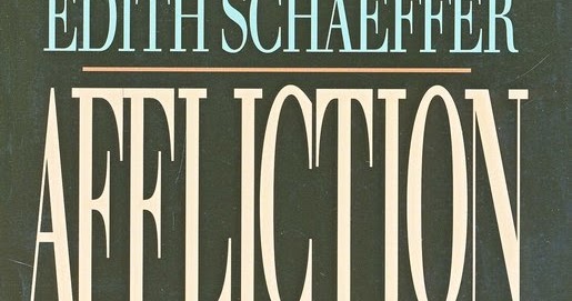 Worthwhile Books : Affliction by Edith Schaeffer
