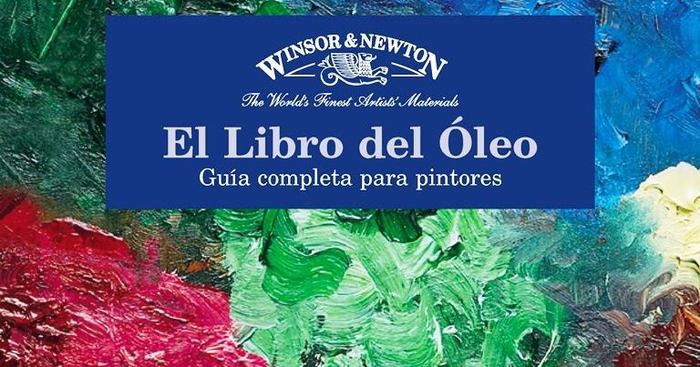 Full E-books: El libro del óleo: Guía completa para pintores (Winsor ...