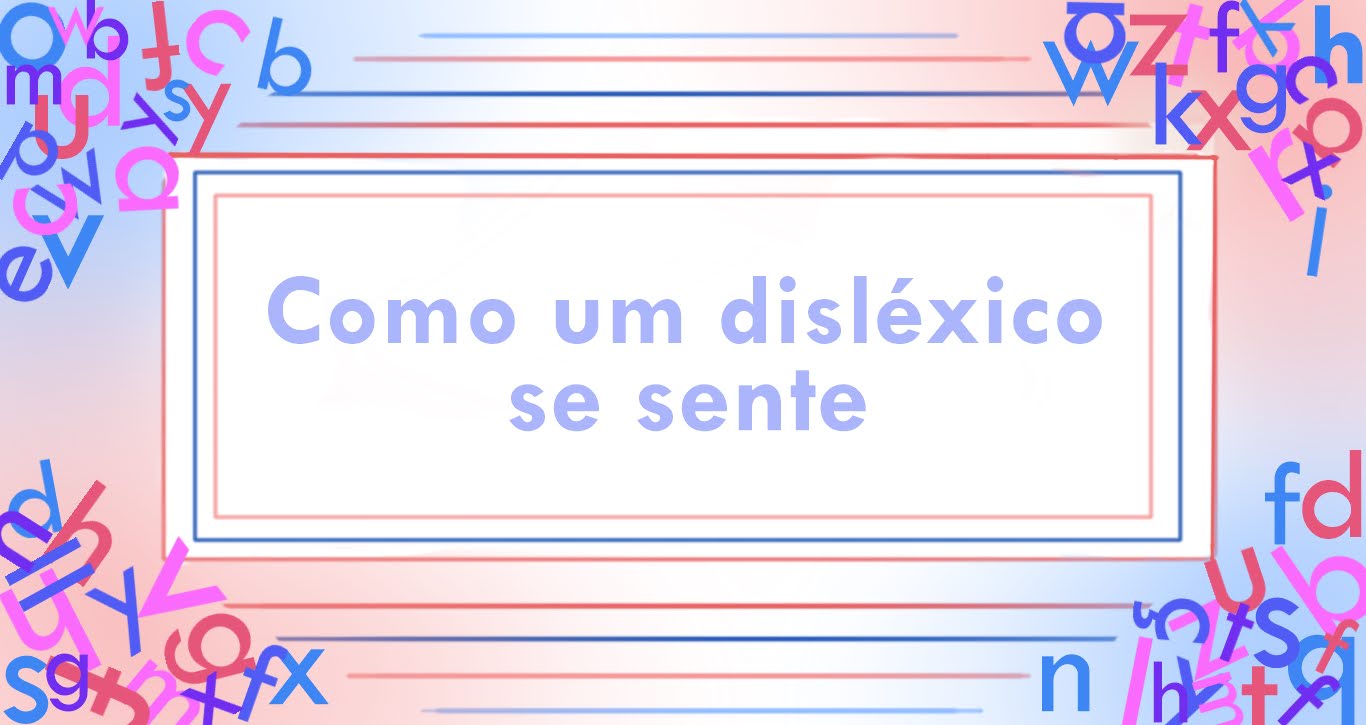Como um Disléxico se Sente