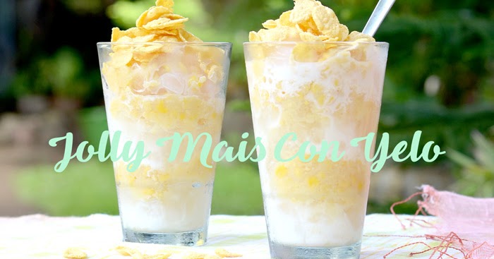 Perfect Summer Treat: Jolly Mais Con Yelo + Recipe - Woman Elan Vital ...