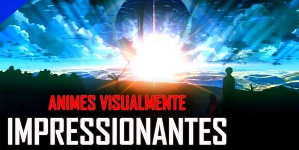 7 ANIMES QUE DEIXAM QUALQUER UM IMPRESSIONADO COM SEU VISUAL - OTAKU&ANIMES