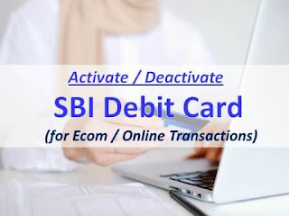 Activate/Deactivate SBI Debit Card (For Ecom/Online Transaction)